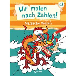 Loewe Verlag Wir malen nach Zahlen! - Magische Wesen, Kartoniert (TB)
