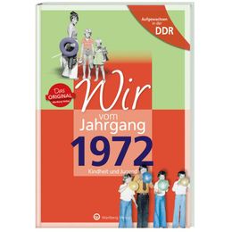 Aufgewachsen in der DDR - Wir vom Jahrgang 1972 - Kindheit und Jugend: 50. Geburtstag - Inga Bork, Gebunden