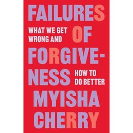 Failures of Forgiveness - Myisha Cherry, Gebunden