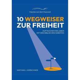 tredition 10 Wegweiser zur Freiheit - Mathias J. Kürschner, Kartoniert (TB)