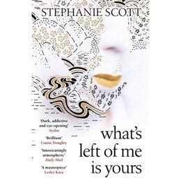 What's Left of Me is Yours - Stephanie Scott, Kartoniert (TB)