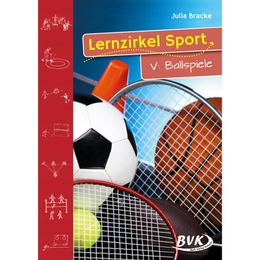 Lernzirkel Sport V: Ballspiele - Julia Bracke, Loseblatt