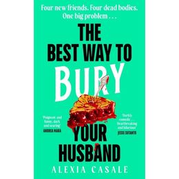 The Best Way to Bury Your Husband - Alexia Casale, Kartoniert (TB)
