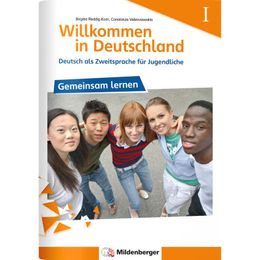 Willkommen in Deutschland - Deutsch als Zweitsprache für Jugendliche, Gemeinsam Lernen I.H.1 - Birgitta Reddig-Korn, Constanze Velimvassakis, Geheftet