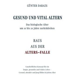 tredition Gesund und vital altern - Günter Darazs, Kartoniert (TB)