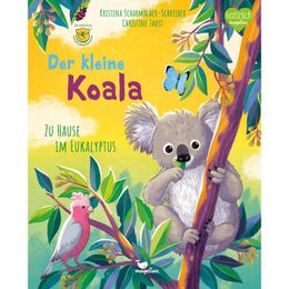 Magellan Der kleine Koala - Zu Hause im Eukalyptus - Kristina Scharmacher-Schreiber, Gebunden