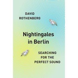 Nightingales in Berlin - David Rothenberg, Gebunden