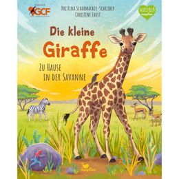 Magellan Die kleine Giraffe - Zu Hause in der Savanne - Kristina Scharmacher-Schreiber, Gebunden