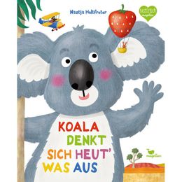Magellan Koala denkt sich heut' was aus - Nastja Holtfreter, Gebunden