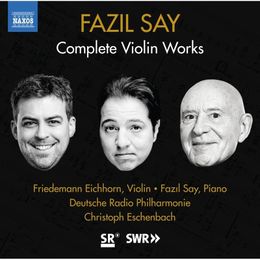 Naxos Complete Violin Works - Fazil Say, Friedemann Eichhorn, Christoph Eschenbach. (CD)