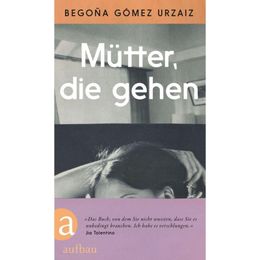 Mütter, die gehen - Begoña Gómez Urzaiz, Gebunden
