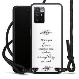 DeinDesign Handyhülle Liebe Spruch Statement When You Love What You Have, Xiaomi Redmi 10 2022 Premium Handykette Hülle mit Band Cover mit Kette