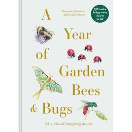 Abrams & Chronicle Books A Year of Garden Bees and Bugs - Dominic Couzens, Gail Ashton, Gebunden