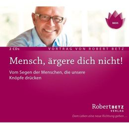 Mensch, ärgere dich nicht!,2 Audio-CDs - Robert Betz (Hörbuch)