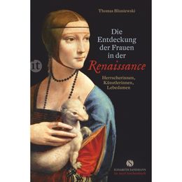 Die Entdeckung der Frauen in der Renaissance - Thomas Blisniewski, Taschenbuch