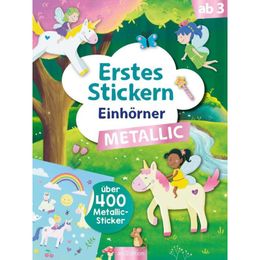 Ars Edition Erstes Stickern Metallic - Einhörner, Kartoniert (TB)