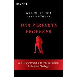 Der perfekte Eroberer - Maximilian Pütz, Arne Hoffmann, Taschenbuch