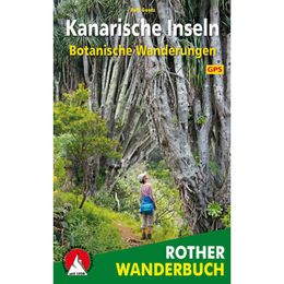 BERGVERLAG ROTHER Rother Wanderbuch, Botanische Wanderungen Kanarische Inseln - Rolf Goetz, Kartoniert (TB)