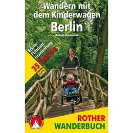 BERGVERLAG ROTHER Rother Wanderbuch Wandern mit dem Kinderwagen Berlin - Michael Hennemann, Kartoniert (TB)