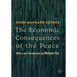 Palgrave Macmillan UK The Economic Consequences of the Peace - John Maynard Keynes, Kartoniert (TB)