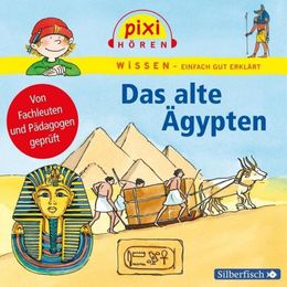 Silberfisch Pixi Wissen: Das alte Ägypten,1 Audio-CD - Martin Nusch, Monica Wittmann (Hörbuch)