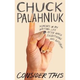 Consider This - Chuck Palahniuk, Kartoniert (TB)