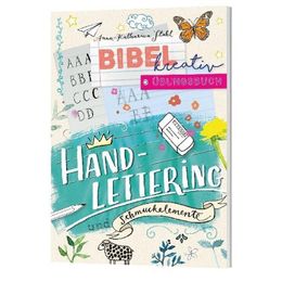 Bibel kreativ - Übungsbuch Handlettering und Schmuckelemente, Kartoniert (TB)