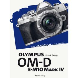 Olympus OM-D E-M10 Mark IV - Frank Exner, Gebunden