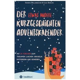 tredition Der etwas andere Kurzgeschichten-Adventskalender - Sandra Bollenbacher, Lisa Darling, Kartoniert (TB)