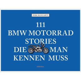111 BMW Motorrad Stories, die man kennen muss, Gebunden