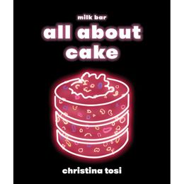 Penguin Random House All About Cake - Christina Tosi, Gebunden