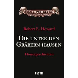Die unter den Gräbern hausen - Robert E. Howard, Gebunden