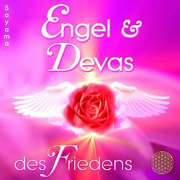 Engel & Devas des Friedens [Heilmusik für Tiefenentspannung, Friedensmeditationen & Lichtarbeit; 885 Hertz],Audio-CD - Sayama. (CD)