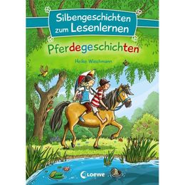 Loewe Silbengeschichten zum Lesenlernen - Pferdegeschichten - Heike Wiechmann, Gebunden
