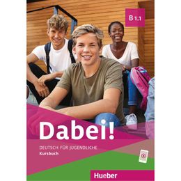 Dabei! - Deutsch für Jugendliche B1.1 - Kursbuch - Gabriele Kopp, Josef Alberti, Siegfried Büttner, Kartoniert (TB)