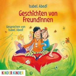 Geschichten von Freundinnen,Audio-CD - Isabel Abedi (Hörbuch)