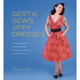 Abrams & Chronicle Books Gertie Sews Jiffy Dresses - Gretchen Hirsch, Gebunden