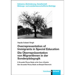 Overrepresentation of Immigrants in Special Education / Die Überrepräsentation von MigrantInnen in der Sonderpädagogik - Seyda Subasi Singh, Gebunden