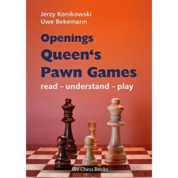 Openings - Queen´s Pawn Games - Jerzy Konikowski, Uwe Bekemann, Kartoniert (TB)