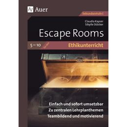 Escape Rooms für den Ethikunterricht 5-10 - Claudia Kayser, Sibylle Stöcker, Geheftet