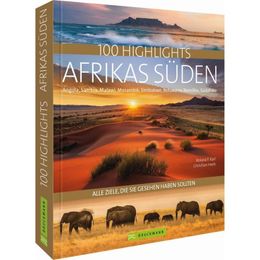 Bruckmann 100 Highlights Afrikas Süden - Christian Heeb, Roland F. Karl, Gebunden