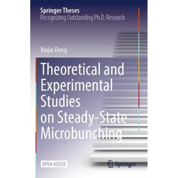 Springer Nature Theoretical and Experimental Studies on Steady-State Microbunching - Xiujie Deng, Kartoniert (TB)