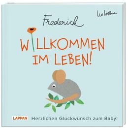 Lappan Verlag Willkommen im Leben! Herzlichen Glückwunsch zum Baby! (Frederick von Leo Lionni) - Leo Lionni, Kartoniert (TB)