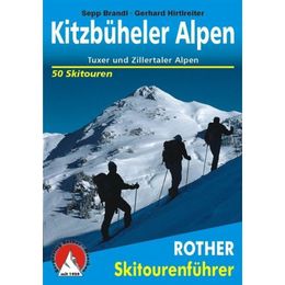 BERGVERLAG ROTHER Rother Skitourenführer Kitzbüheler Alpen - Sepp Brandl, Gerhard Hirtlreiter, Kartoniert (TB)