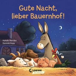Loewe Verlag Gute Nacht, lieber Bauernhof! - Natalie Mendes, Pappband