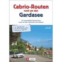 J. Berg Cabrio-Routen rund um den Gardasee - Petra Gagel, Ralf Kratzert, Kartoniert (TB)