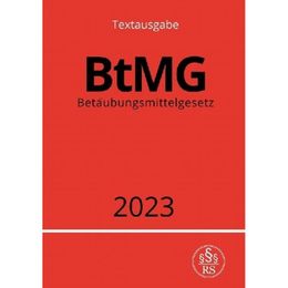 Betäubungsmittelgesetz - BtMG 2023 - Ronny Studier, Kartoniert (TB)