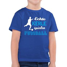 Shirtracer T-Shirt Echte Kerle spielen Fußball (1-tlg) Kinder Sport Kleidung