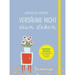 Versäume nicht dein Leben - Anselm Grün, Gebunden