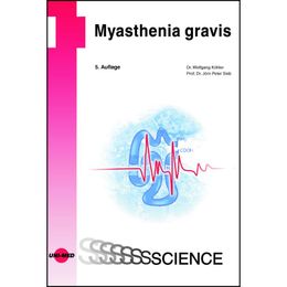 Myasthenia gravis - Wolfgang Köhler, Jörn Peter Sieb, Gebunden
